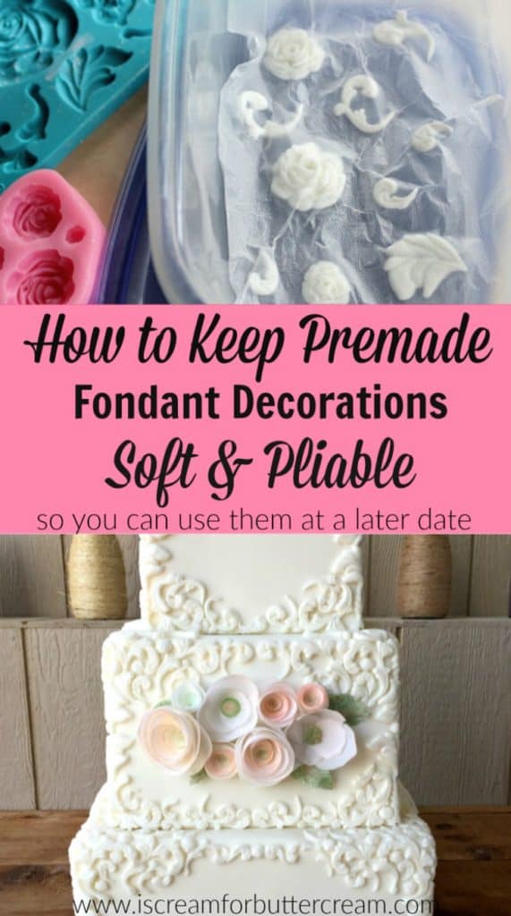 How to Keep Premade Fondant Decorations Soft - I Scream for Buttercream